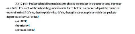 Solved Pts Packet Scheduling Mechanisms Choose The Chegg
