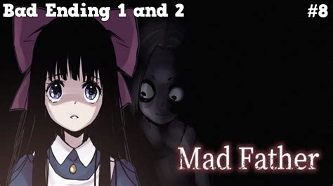 Mad Father Bad Ending 1 And 2 Mad Father Remake 8 Youtube