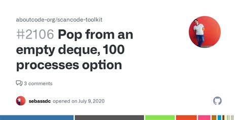 Pop From An Empty Deque 100 Processes Option · Issue 2106 · Aboutcode Orgscancode Toolkit