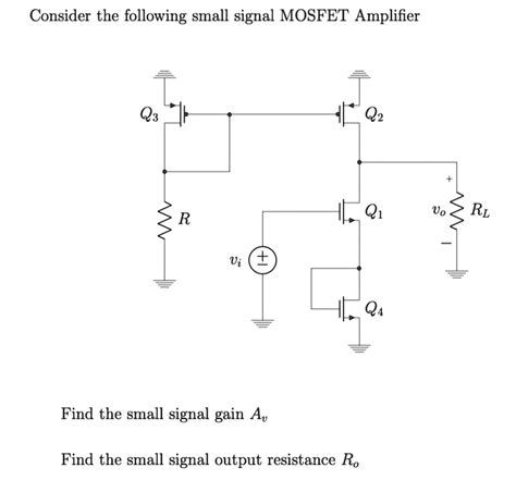 solved consider the following small signal mosfet amplifier rl r vi t
