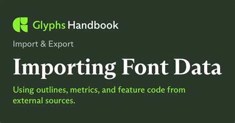 Importing Font Data — Glyphs Handbook