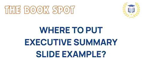 Unveiling The Art Of The Executive Summary Slide A Guide