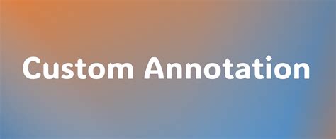 creating custom annotation in java by ashutosh kumar singh medium