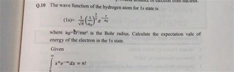 Q 10 The Wave Function Of The Hydrogen Atom For 1 S State Is 1 S