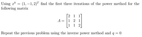 solved using x0 1 −1 2 t find the first three iterations of