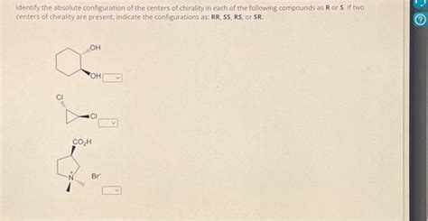 Solved Identify the absolute configuration of the centers of | Chegg.com