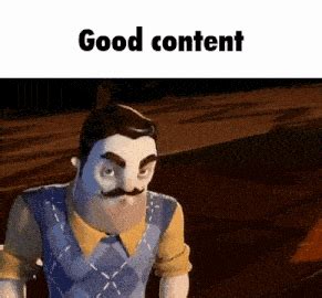 Good Content Hello Neighbor GIF Good content Hello neighbor Like Откривајте и делите GIF ове