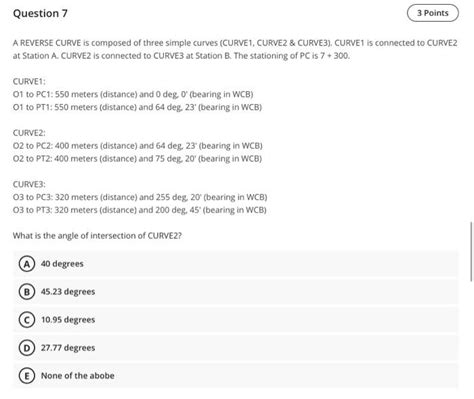 solved question 7 3 points a reverse curve is composed of