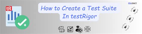 how to create test suite in testrigor qacraft