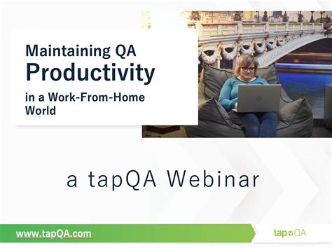 Maintaining Qa Productivity In A Work From Home World Tapqa