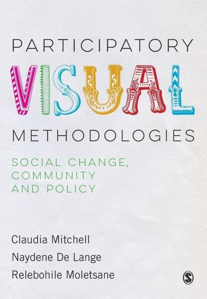Participatory Visual Methodologies Von Claudia Mitchell Naydene De
