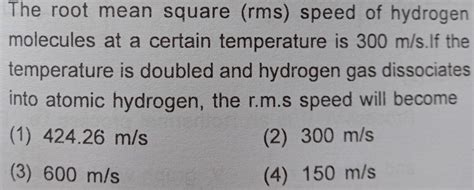 Answered The Root Mean Square Rms Speed Of Hydrogen Molecules At A