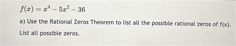 solved f x x4 5x2 36a ﻿use the rational zeros theorem to