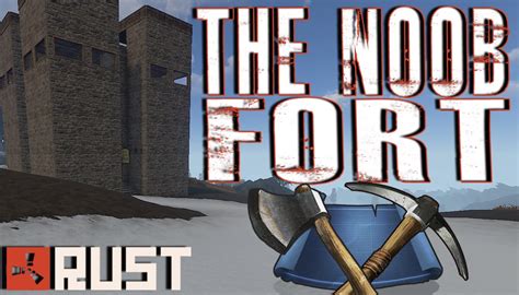 RUST THE NOOB FORT Episode 65 YouTube RUST THE NOOB FORT Episode 65 YouTube