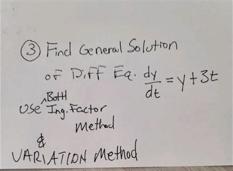 solved 3 find general solution of diff eq· dtdy y 3t use