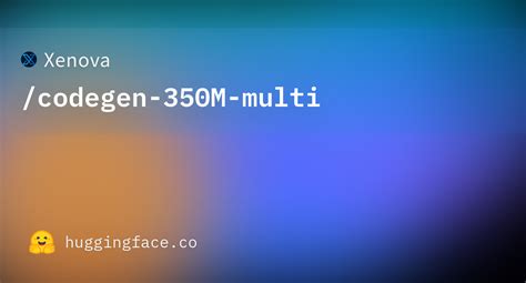 xenova codegen 350m multi · hugging face