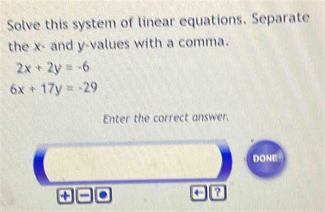Solved Solve This System Of Linear Equations Separate The X And Y Values With A Comma X