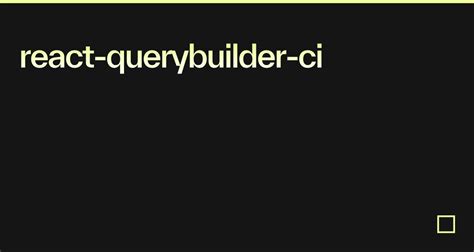 React Querybuilder Ci Codesandbox