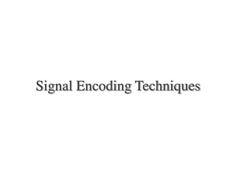 Ppt Signal Encoding Techniques Powerpoint Presentation Free Download