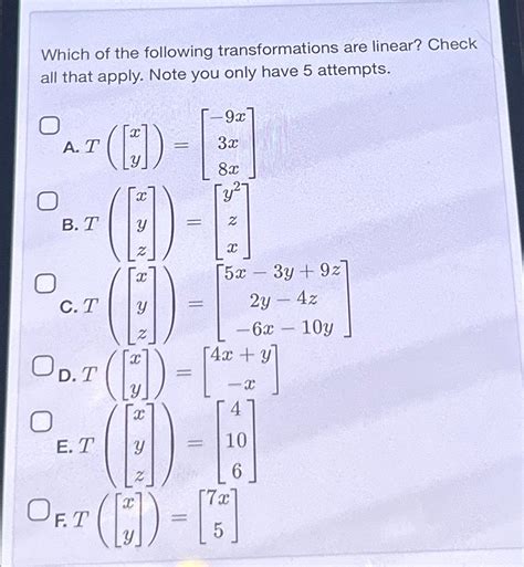 Solved Which Of The Following Transformations Are Linear Chegg