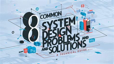8 Common System Design Problems And Solutions A Technical Guide