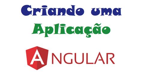 como criar uma aplicação com angular { dicas de programação }