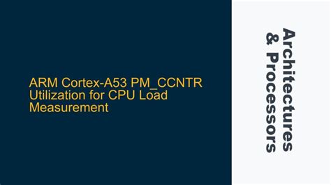 Arm Cortex A53 Pm Ccntr Utilization For Cpu Load Measurement System On Chips