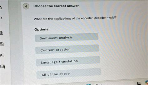 4 Choose The Correct Answer What Are The Applications Of The Encoder Decoder Model Options