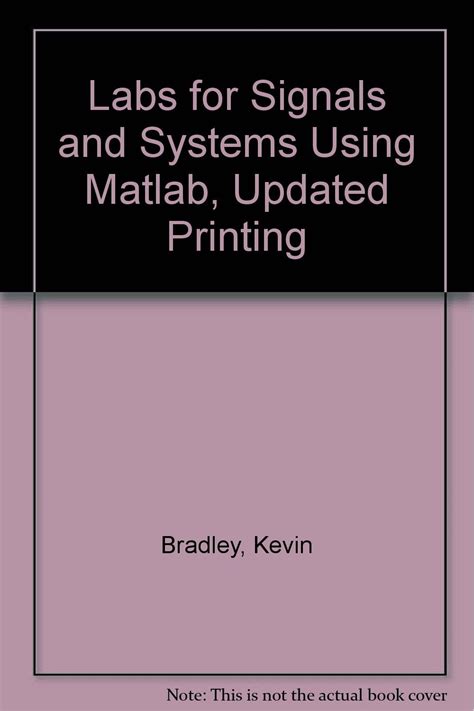 Labs For Signals And Systems Using Matlabr Bradley Kevin Stonick