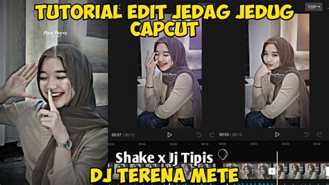 Tutorial Edit Video Jedag Jedug Dj Terena Mete Di Capcut || Jj Tipis x ...