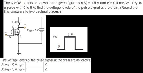 the nmos transistor shown in the given figure has vt 15 v and k 04 mav2
