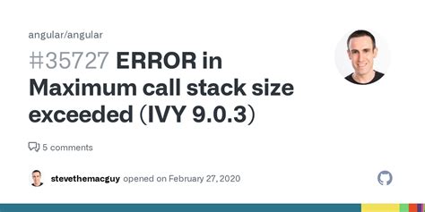 Error In Maximum Call Stack Size Exceeded Ivy 903 · Issue 35727 · Angularangular · Github