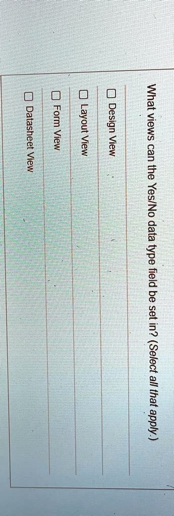 what views can the yes no data type field be set in select all that