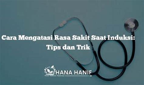 Cara Mengatasi Rasa Sakit Saat Induksi Investigasi Id