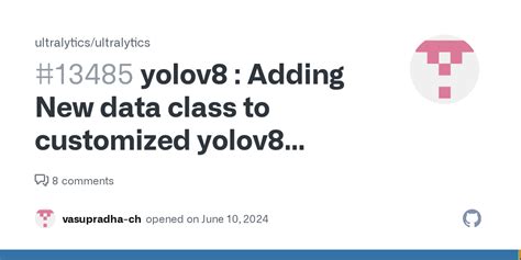 Yolov8 Adding New Data Class To Customized Yolov8 Model · Issue 13485 · Ultralytics