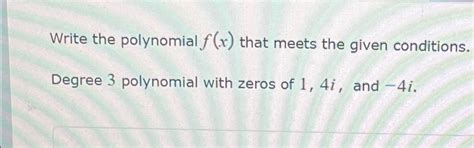solved write the polynomial f x ﻿that meets the given