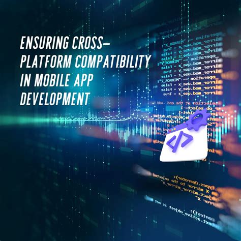 Ensuring Cross Platform Compatibility In Mobile App Development Softree Technology
