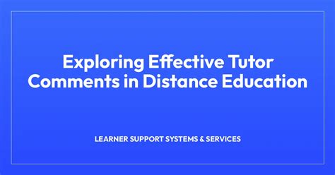 Exploring Effective Tutor Comments In Distance Education Distance Learning Institute