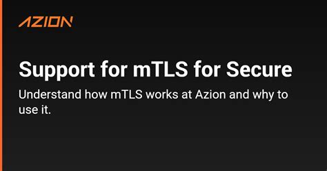 Support For Mtls For Secure Azion Documentation