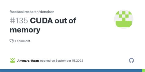 CUDA Out Of Memory Issue Facebookresearch Denoiser GitHub