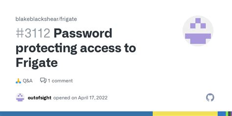 Password Protecting Access To Frigate · Blakeblackshear Frigate · Discussion 3112 · Github