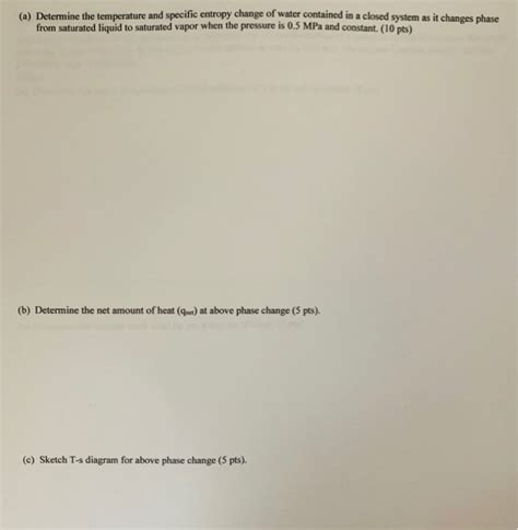 Solved A Determine The Temperature And Specific Entropy Chegg