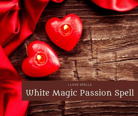 White Magic Passion Spell I Love Spells