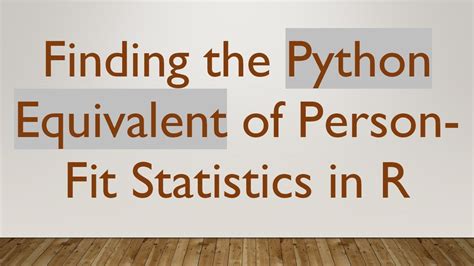 Finding The Python Equivalent Of Person Fit Statistics In R Youtube