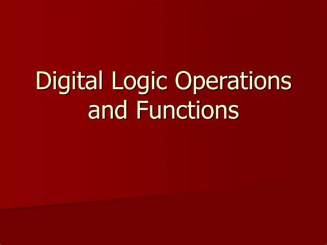 Ppt Digital Logic Operations And Functions Powerpoint Presentation Free Download Id