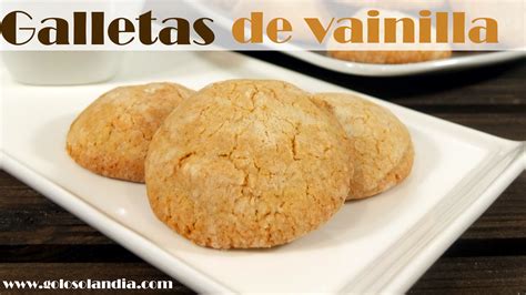 Galletas De Vainilla Receta Escrita Paso A Paso Y V Deo De Su Elaboraci N