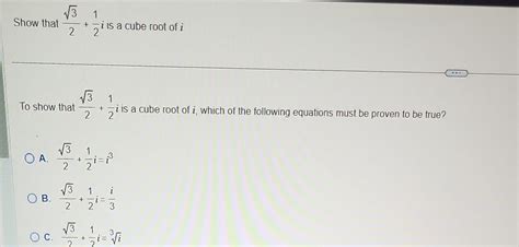 Solved Show That 23 21i Is A Cube Root Of I To Show That Chegg Com