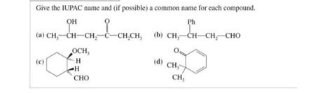 Solved Give The IUPAC Name And If Possible A Common Name Chegg Com