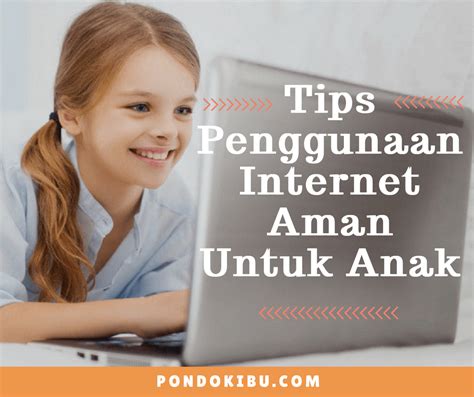 Tips Penggunaan Internet Aman Untuk Anak