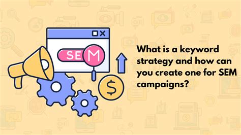 Unlocking Success Mastering Keyword Strategies For Powerful Sem Campaigns